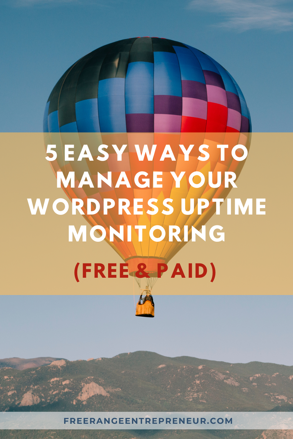 5 Easy Ways to Manage Your WordPress Uptime Monitoring (Free & Paid) - Free Range Entrepreneur